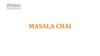 Masala chai | PPTX