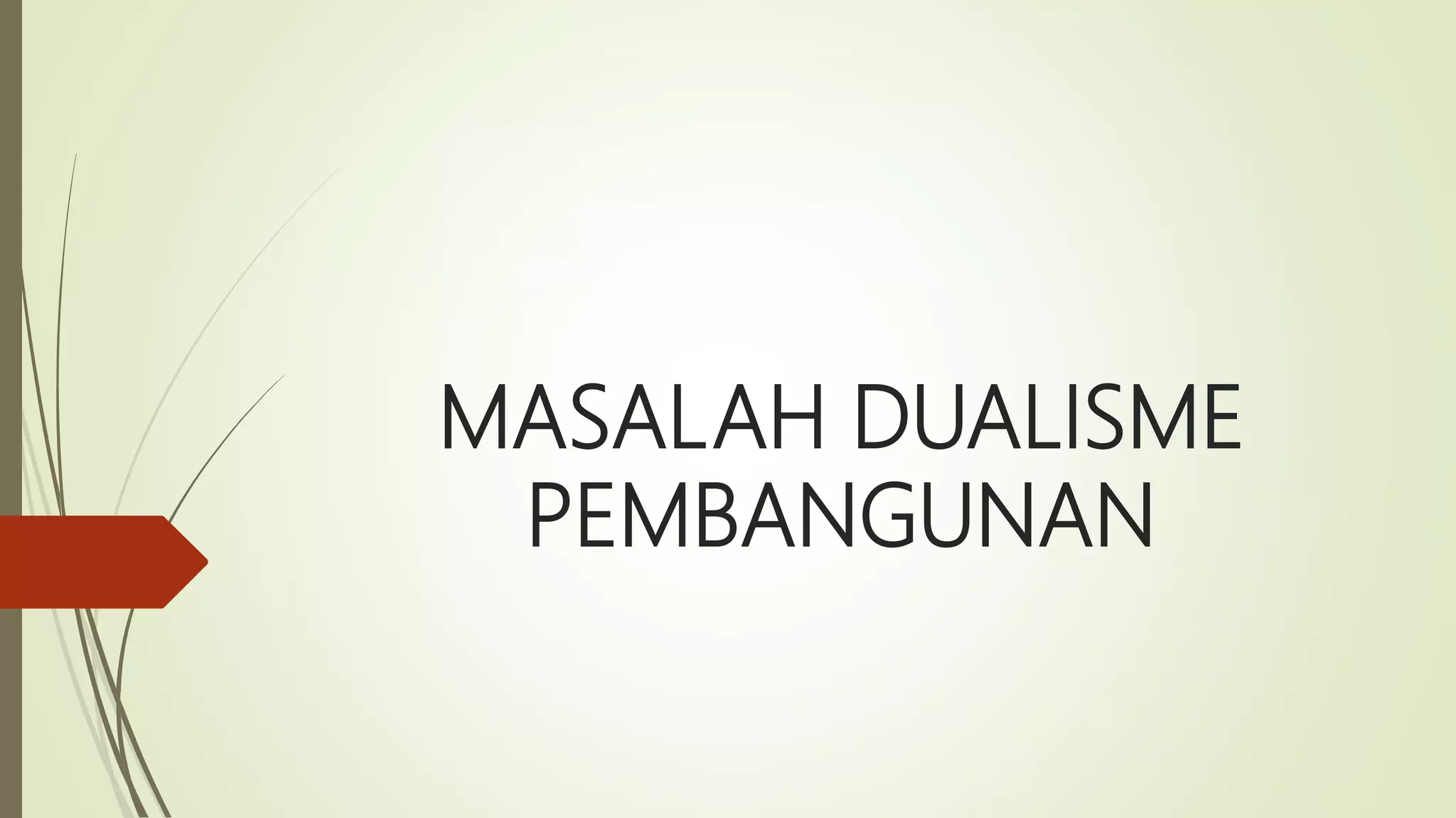 Masalah Dualisme Pembangunan | PPTX