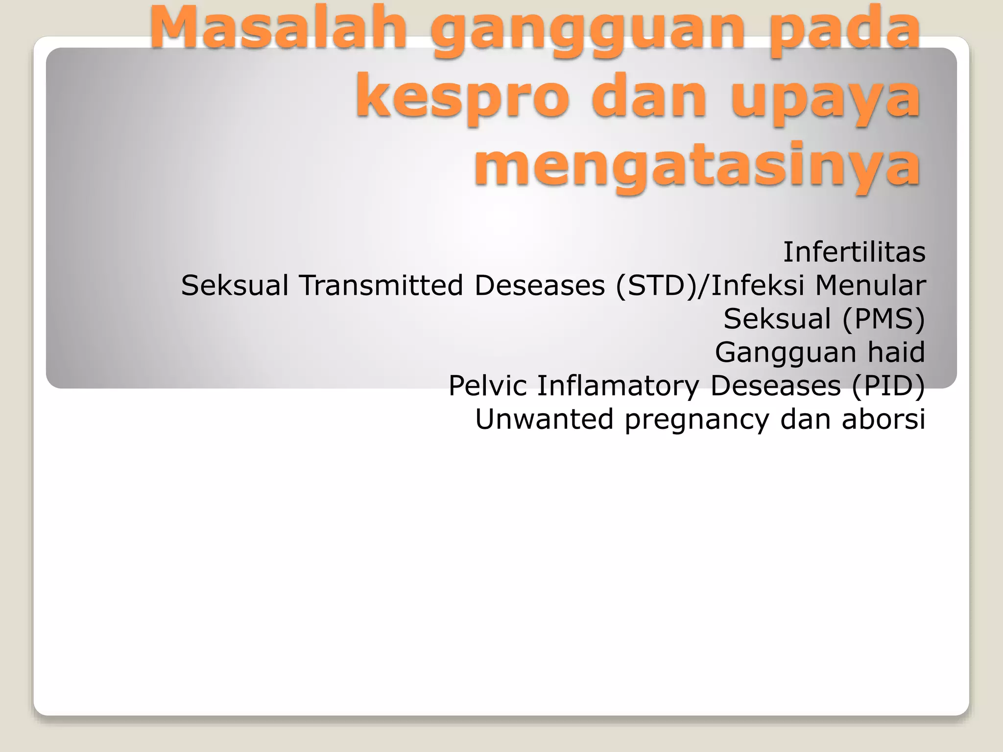 Masalah gangguan pada_kespro_dan_upaya_mengatasinya_pp | PPTX