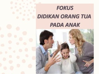 Masalah Orang Tua dan Anak yang sering terjadi | PPT