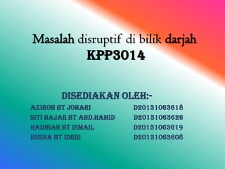 Masalh disruptif di sekolah | PPTX