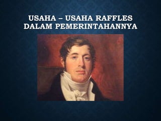 Masa pemerintahan thomas stamfort raffles di indonesia 1811 1816 | PPTX