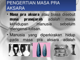 Masa pra aksara di indonesia | PPT