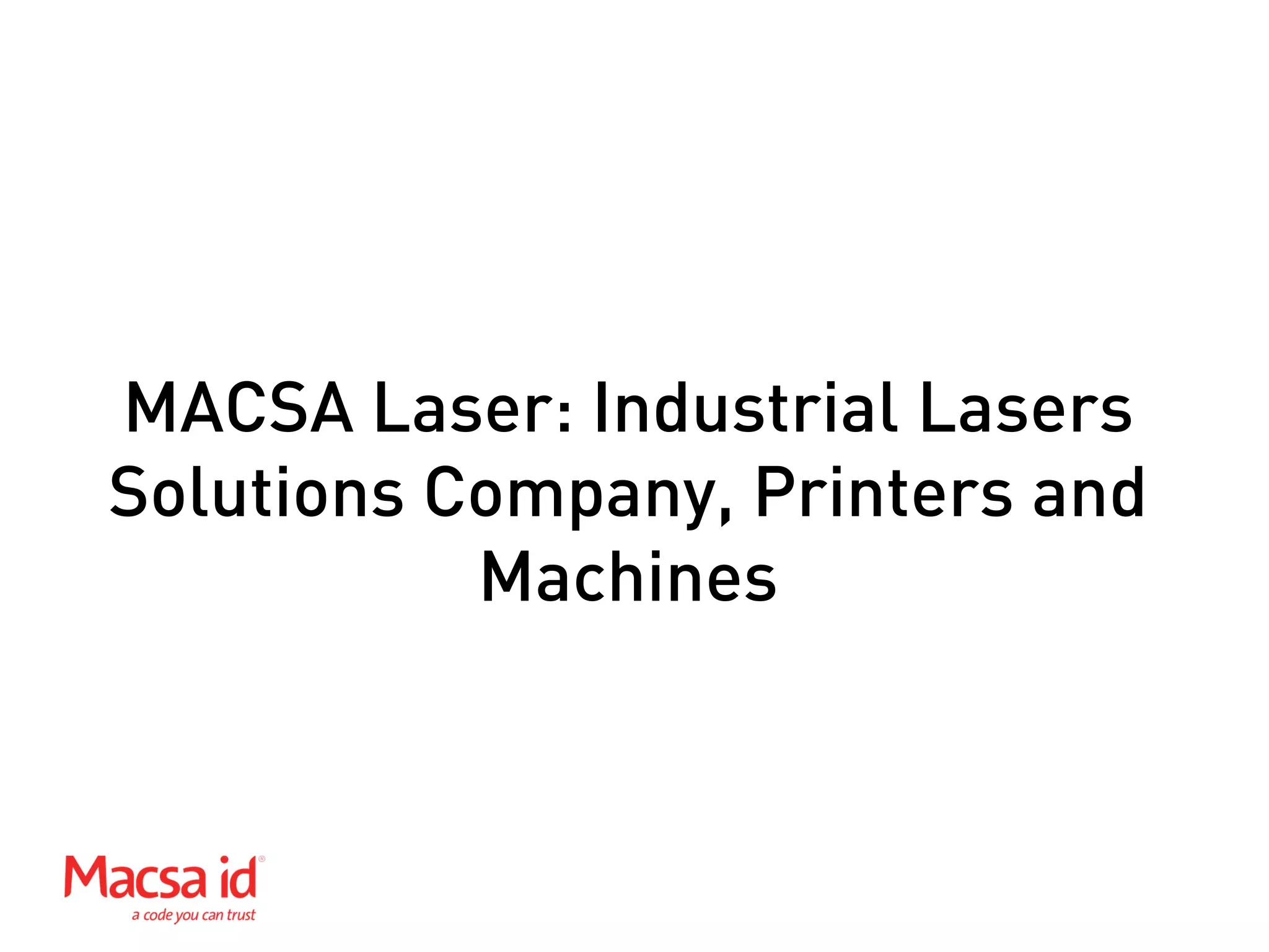 MACSA Laser: Industrial Lasers Solutions Company, Printers and Machines | PPT