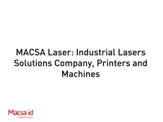 MACSA Laser: Industrial Lasers Solutions Company, Printers and Machines ...