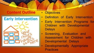 Early Intervention Programs for Children with Developmental Delay | PPTX