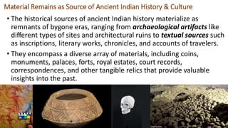 Material Remains as Source of Ancient Indian History & Culture.ppt
