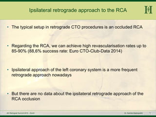 Mashayekhi Kambis - Ipsilateral retrograde approach in chronic total ...