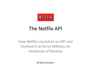 History and Future of the Netflix API - Mashery Evolution of ...