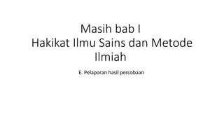 hakikat ilmu sains dan metode ilmiah bab 1 | PPT