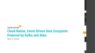 Cloud-native Event-driven Data Ecosystem Powered by Kafka and Akka ...