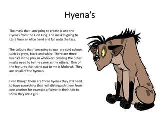 Mask 1 lion king (hyena's) | PPTX
