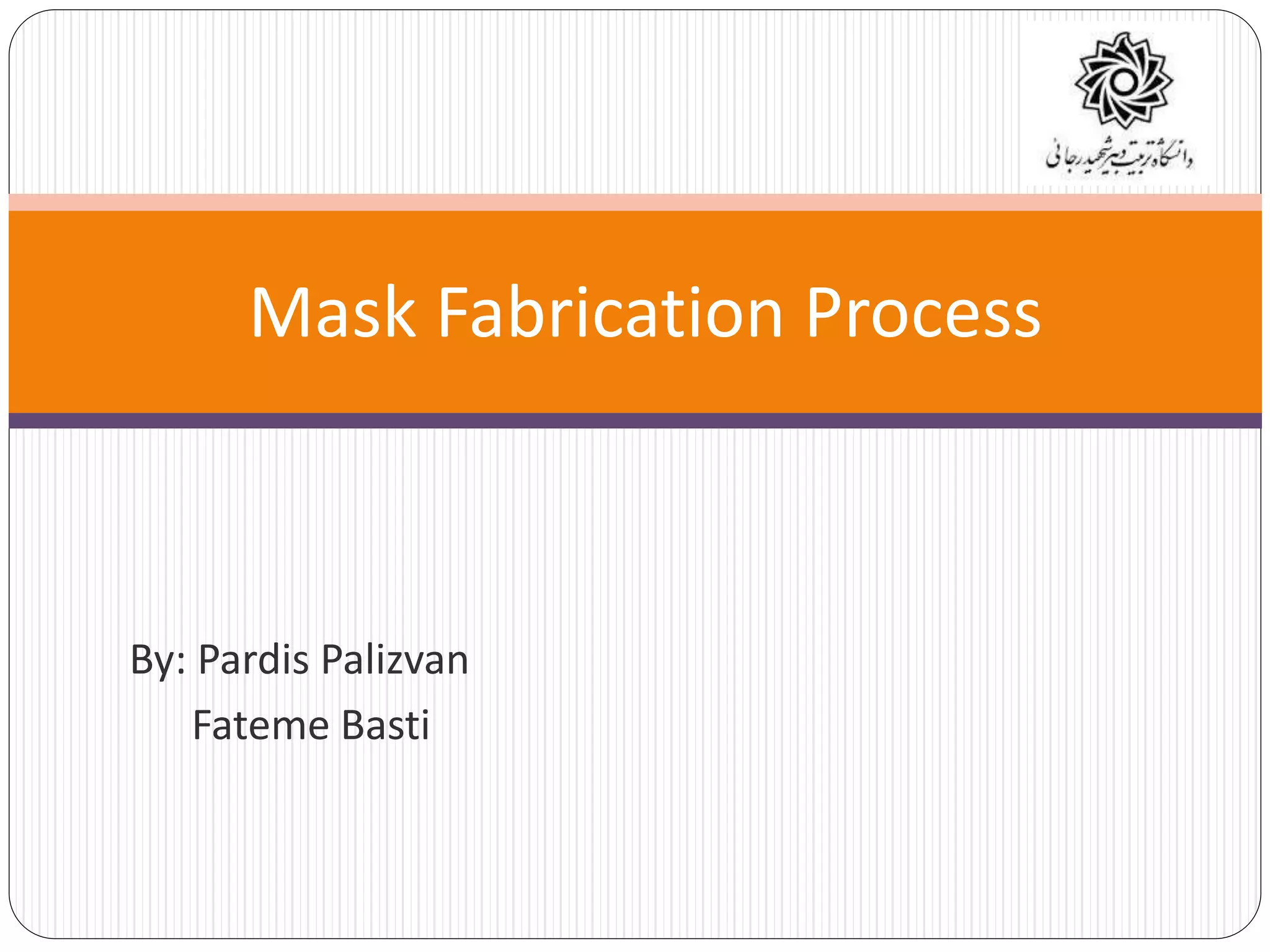 Mask fabrication process | PPTX