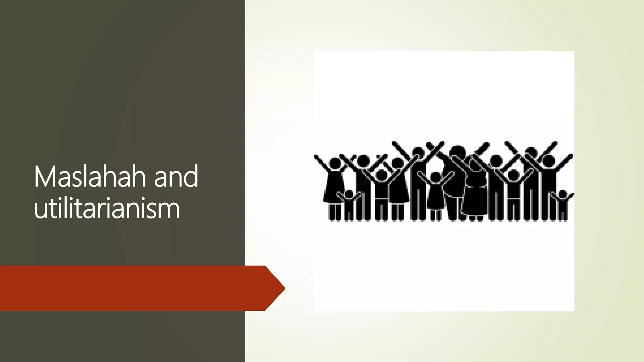 Utilitarianism and maslahah mursalah comparison | PPTX