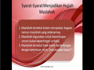 Maslahah Mursalah Maslahah mursalah adalah metode pembentukan hukum ...
