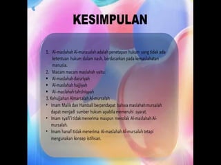 Maslahah Mursalah Maslahah mursalah adalah metode pembentukan hukum ...