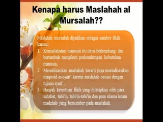 Maslahah Mursalah Maslahah mursalah adalah metode pembentukan hukum ...