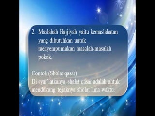 Maslahah Mursalah Maslahah mursalah adalah metode pembentukan hukum ...