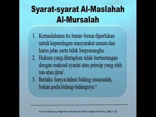 Maslahah Mursalah Maslahah mursalah adalah metode pembentukan hukum ...