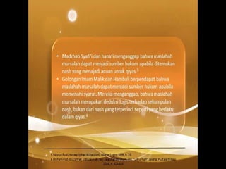 Maslahah Mursalah Maslahah mursalah adalah metode pembentukan hukum ...