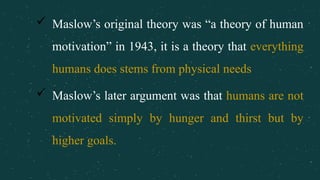 MASLOW theories of motivation which explains motivational aspects with ...
