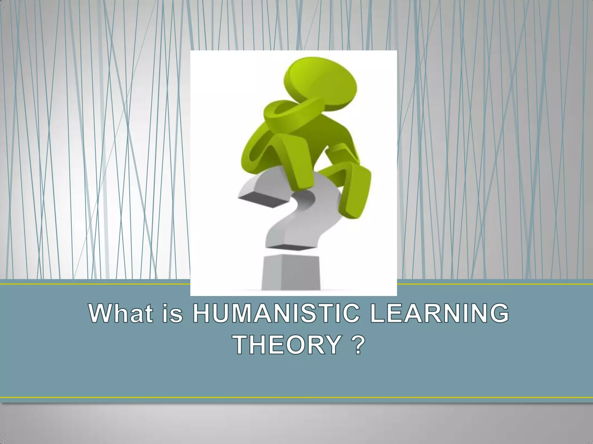 Maslow and rogers (humanistic and cognivitism learning | PPTX