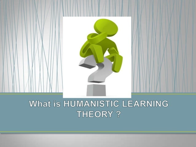 Maslow and rogers (humanistic and cognivitism learning | PPTX