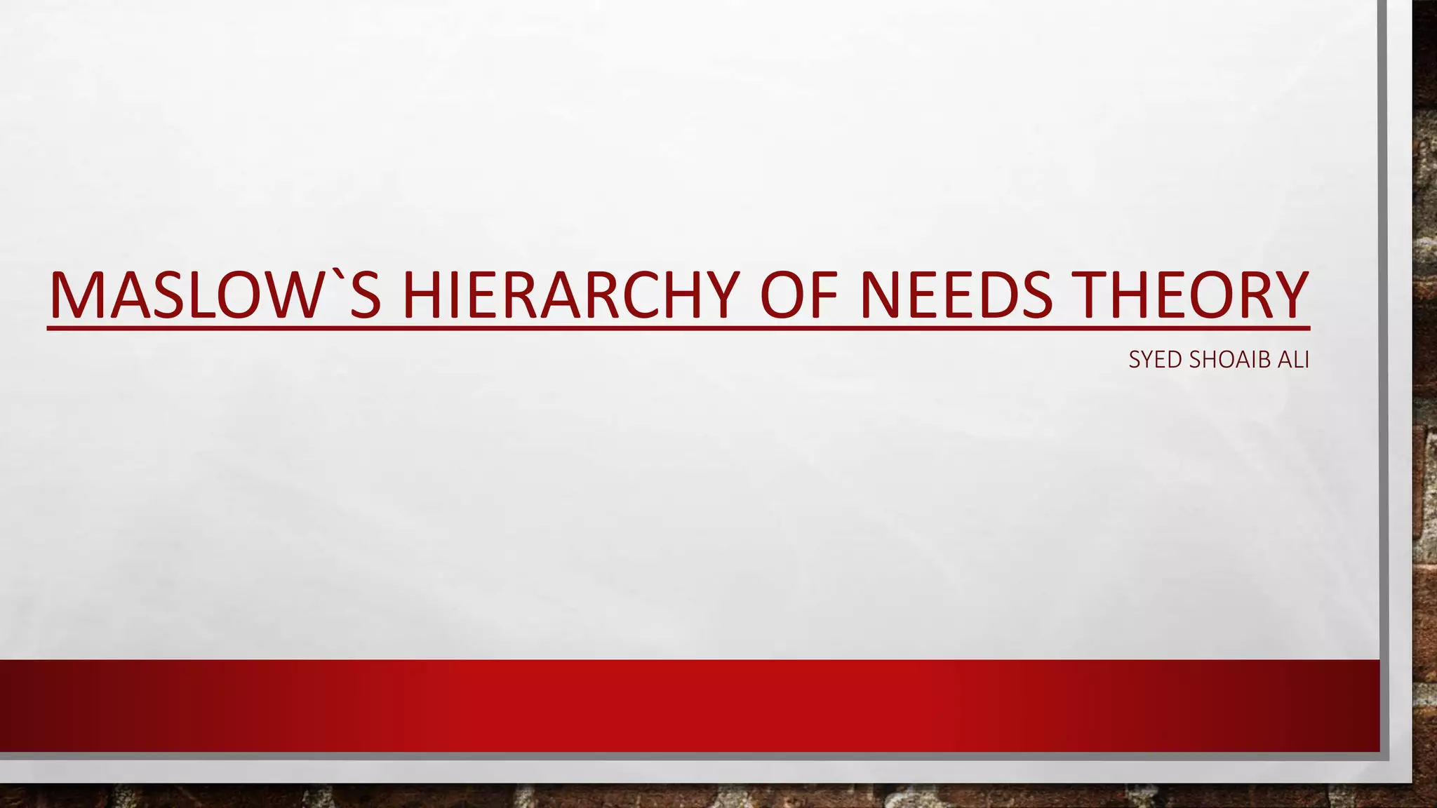 Maslow`s Hierarchy of Needs Theory.pptx | Education