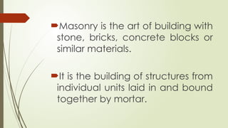 MASONRY (CIVIL TECHNOLOGY).............. | PPTX
