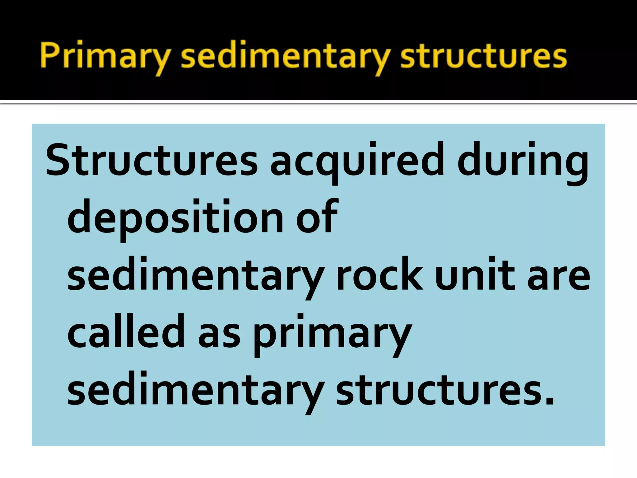 Primary sedimentary structures | PPTX