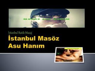İstanbul Masöz Asu | PPTX
