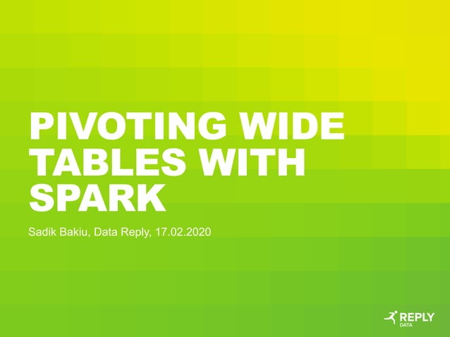 Pivoting Wide Tables with Spark | PPT