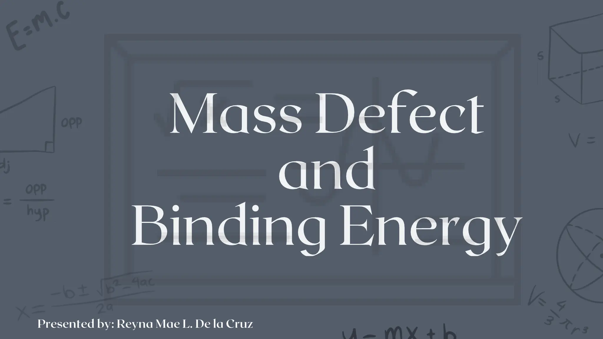 Mass-Defect-and-Binding-Energy-Dela-Cruz-REyna-Mae.pptx