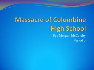Massacre of columbine high school | PPTX