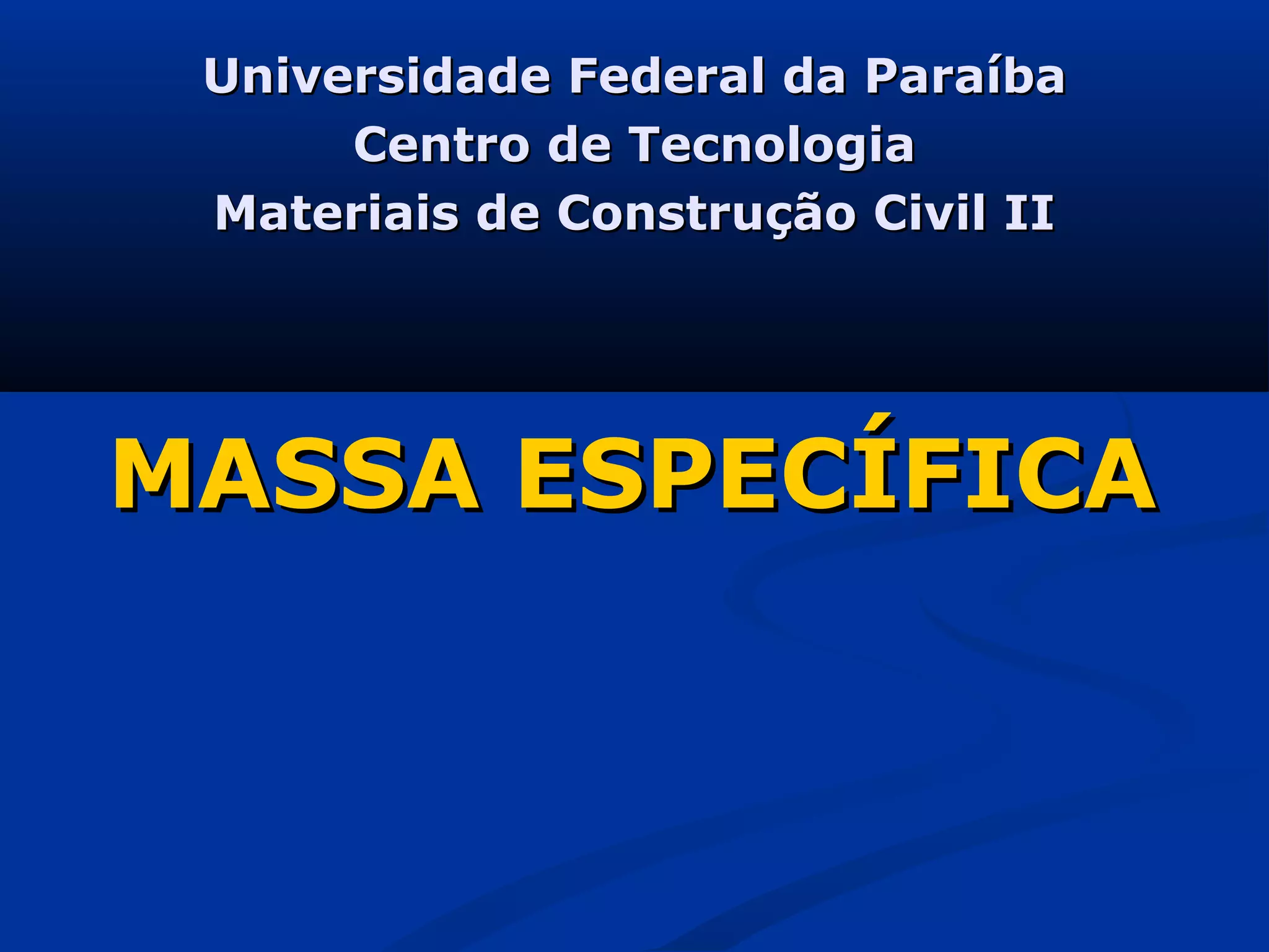 Materiais de Construção Civil II - Massa Específica de Agregados | PPT