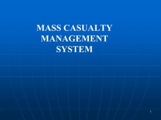 Mass Casualty Management System - Principles & Methods | PPTX