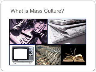 Mass culture | PPTX