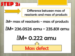 Mass defect and binding energy | PPTX