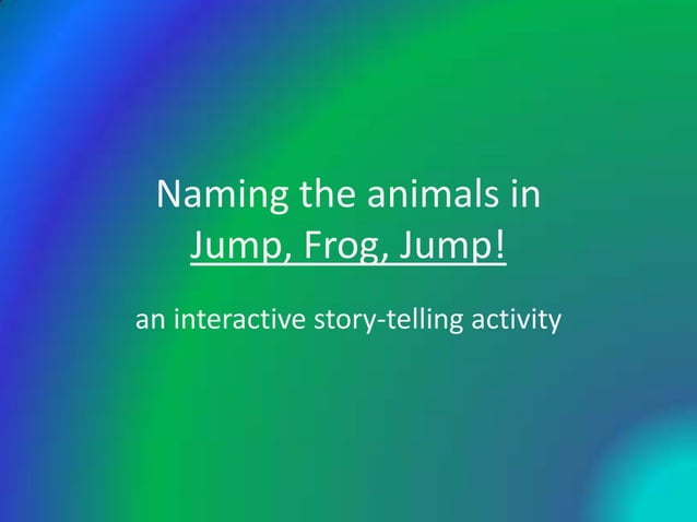 Jump, Frog, Jump! | PPTX