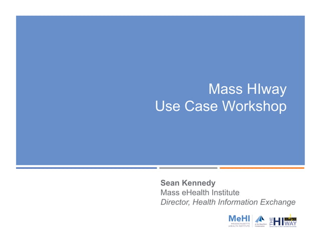 Mass HIway Use Case Workshop - Sept, 2013 | PPT