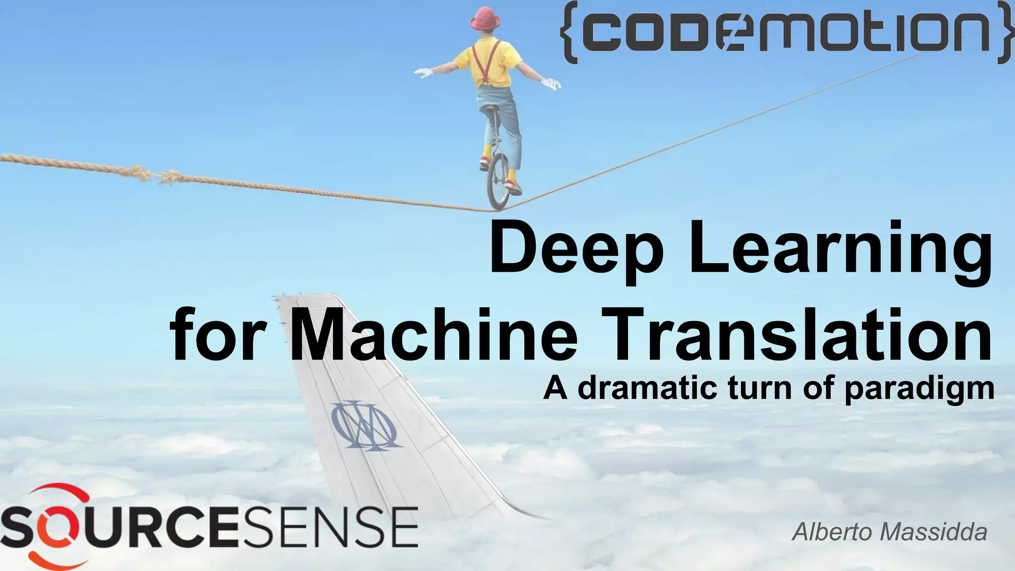 Deep Learning for Machine Translation: a paradigm shift - Alberto ...