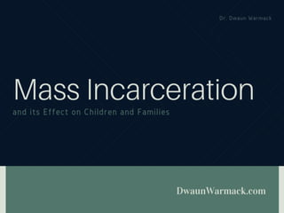 Mass Incarceration's Effect on Children and Families | PDF