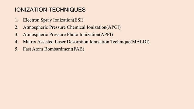Mass Ionization Techniques | PPTX