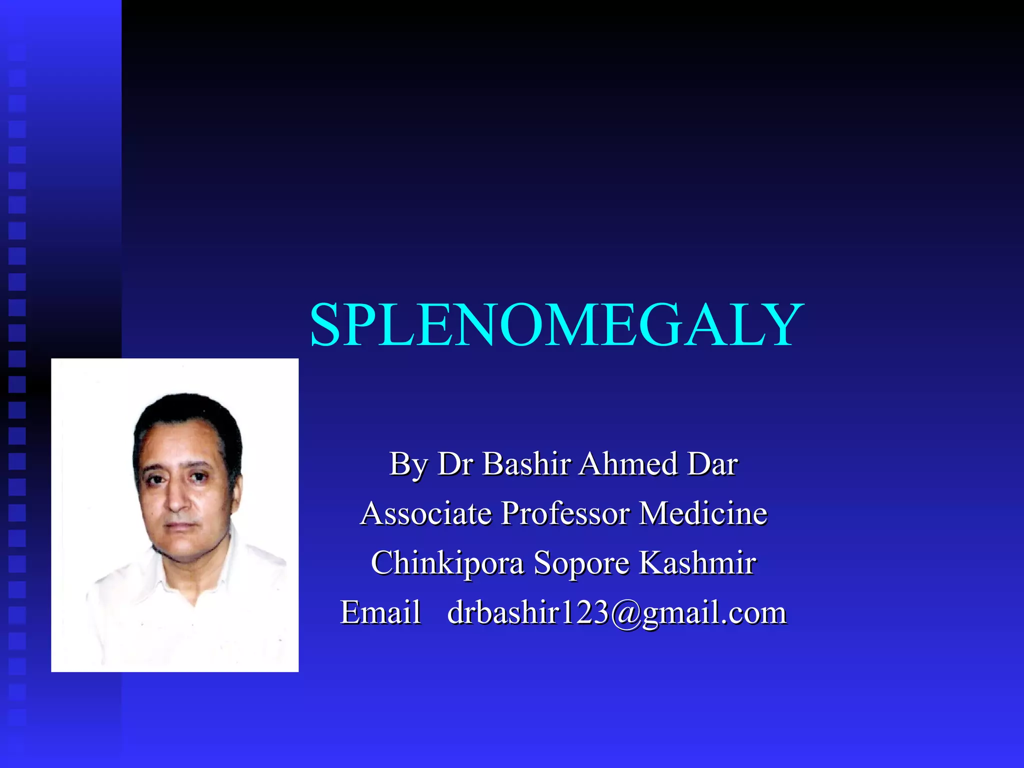 Causes of Splenomegaly By Dr Bashir Ahmed Dar Chinkipora Sopore Kashmir ...