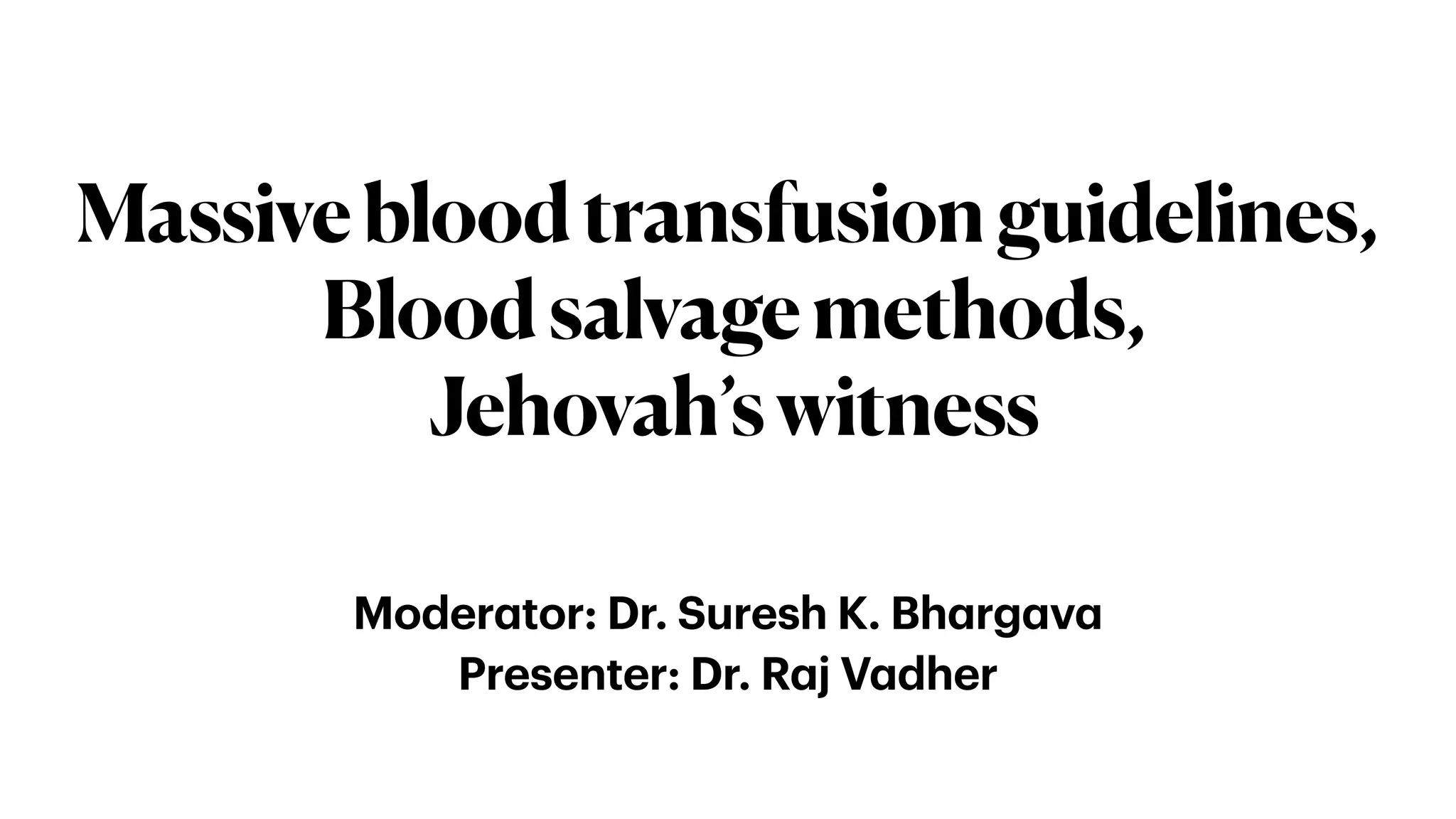 Massive blood transfusion guidelines,Blood salvage methods, Jehovah ...