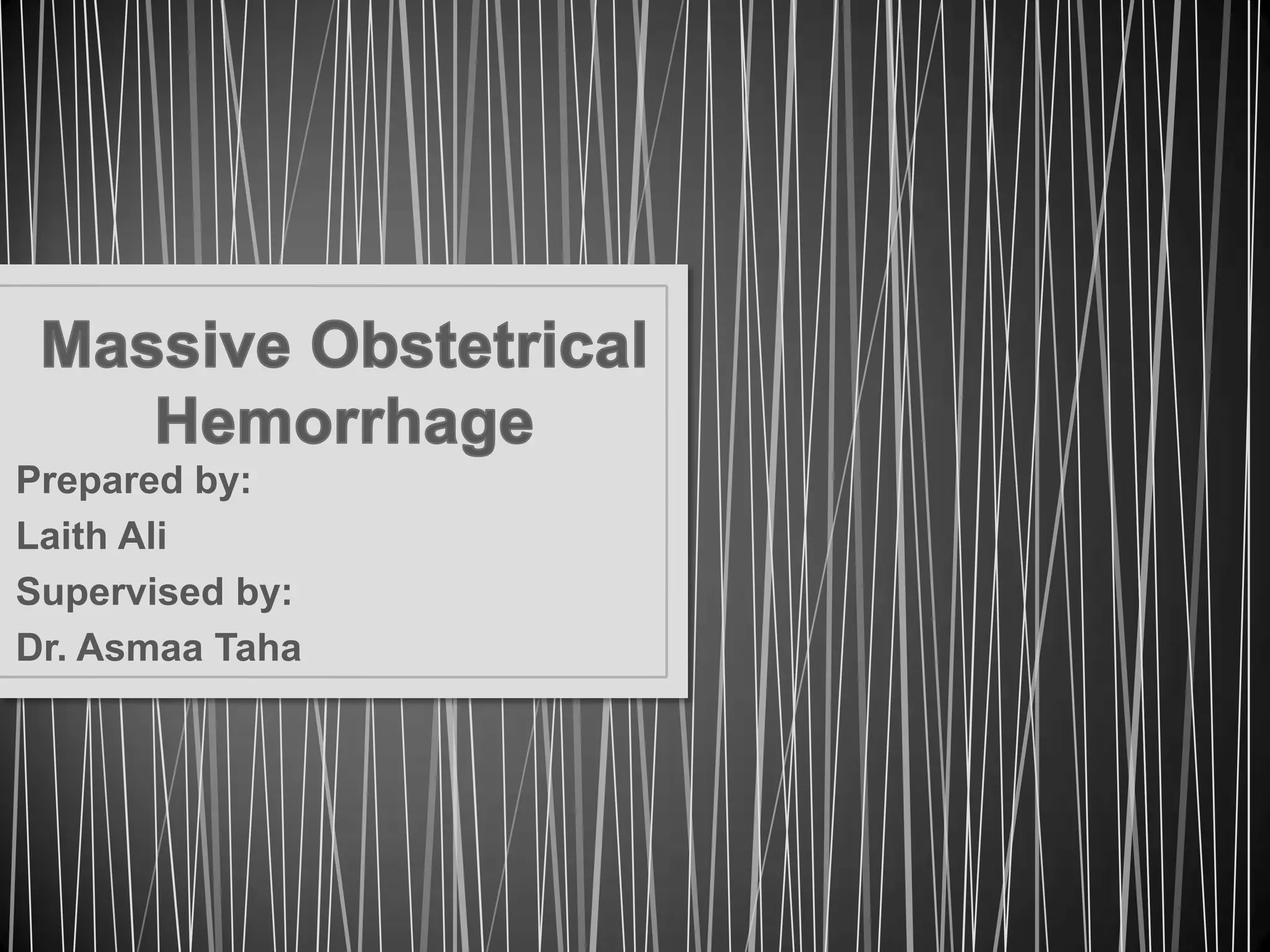 Massive obstetrical hemorrhage | PPTX