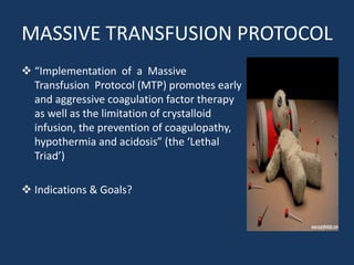 Massive Transfusion Protocol + Blood transfusions | PPTX