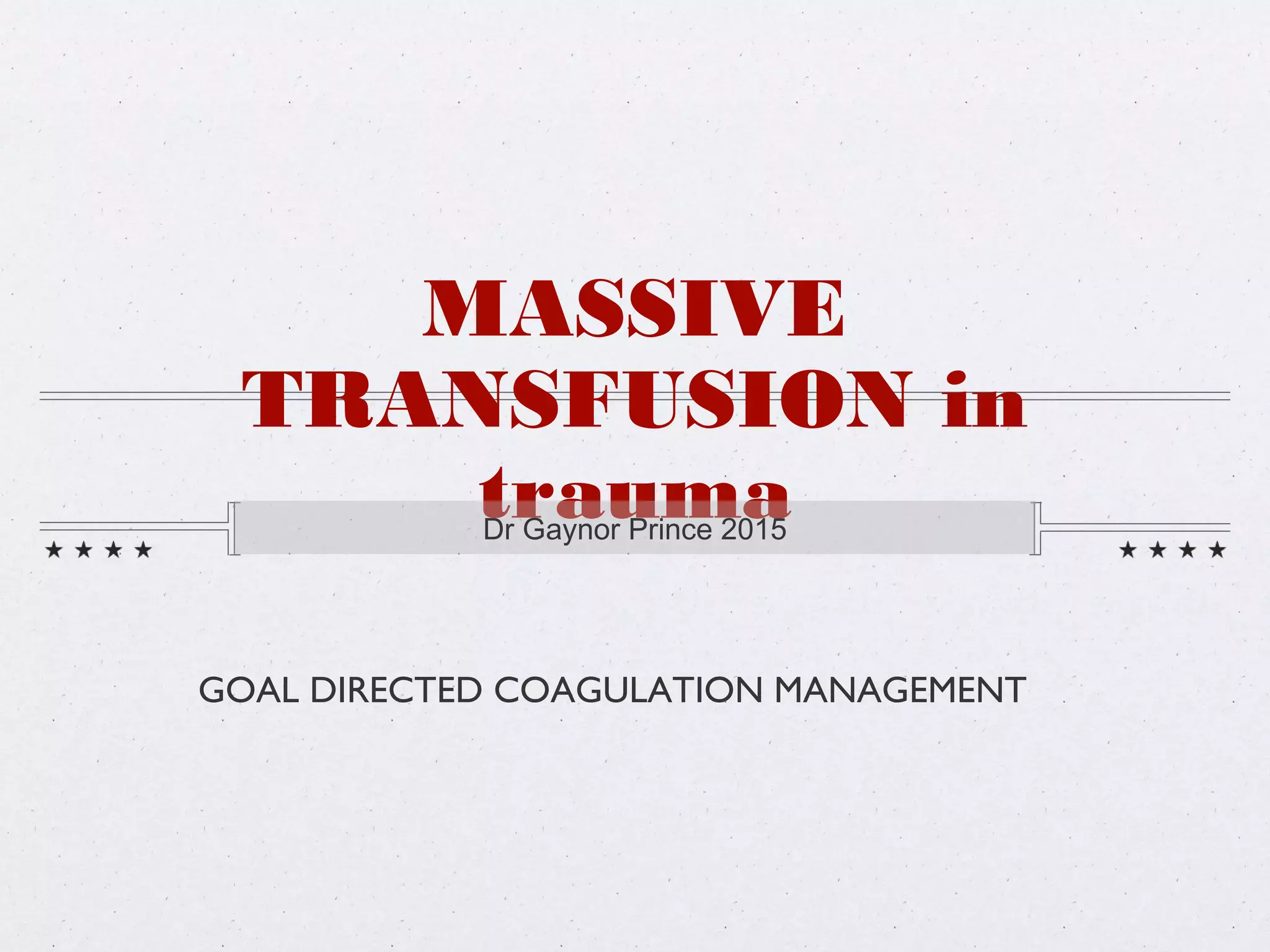 Massive Transfusion in Trauma | PPT