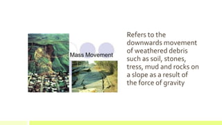MASS MOVEMENT GRADE 11 GEOGRAPHY.pptx