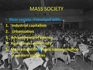 Mass society and early theories of mass media | PPTX